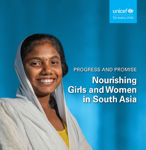 PROGRESS AND PROMISE: Nourishing Girls and Women in South Asia